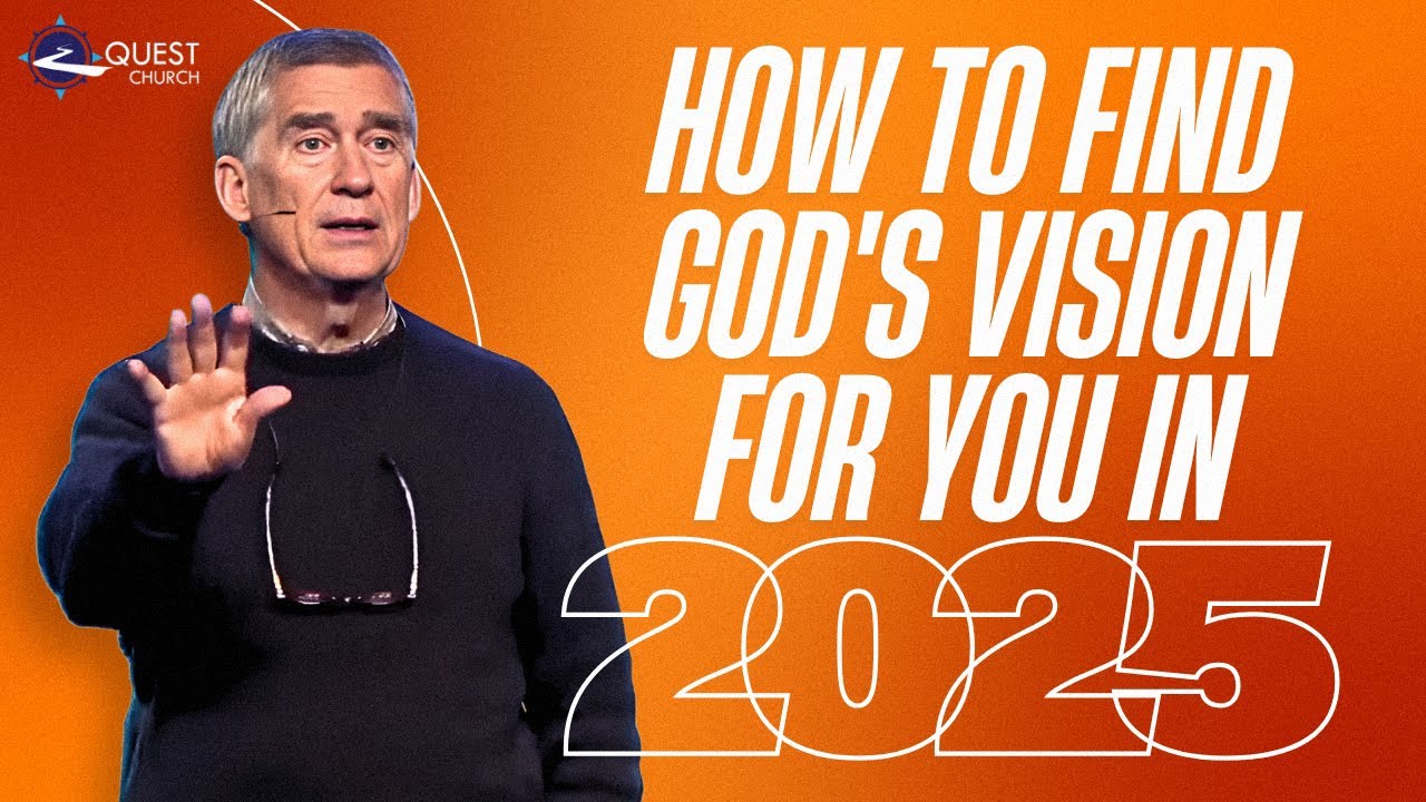 How to Find God's Vision for You In 2025 | 1.19.25 | Quest Church - YouTube