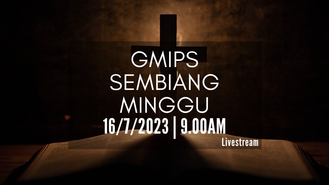 GMIPS SEMBIANG MINGGU ( Minggu KOBM) | 16th JULY 2023 - YouTube