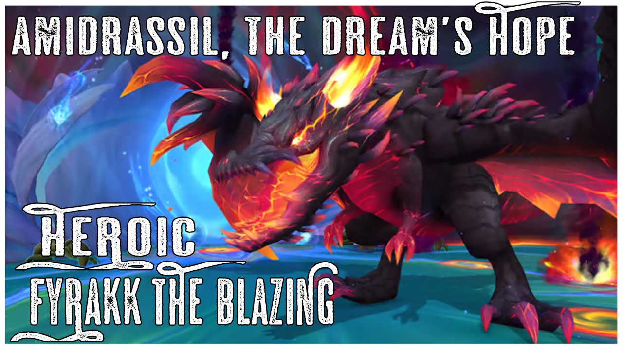 WoW - Amidrassil, the Dream's Hope Raid - Fyrakk the Blazing Heroic 9 ...