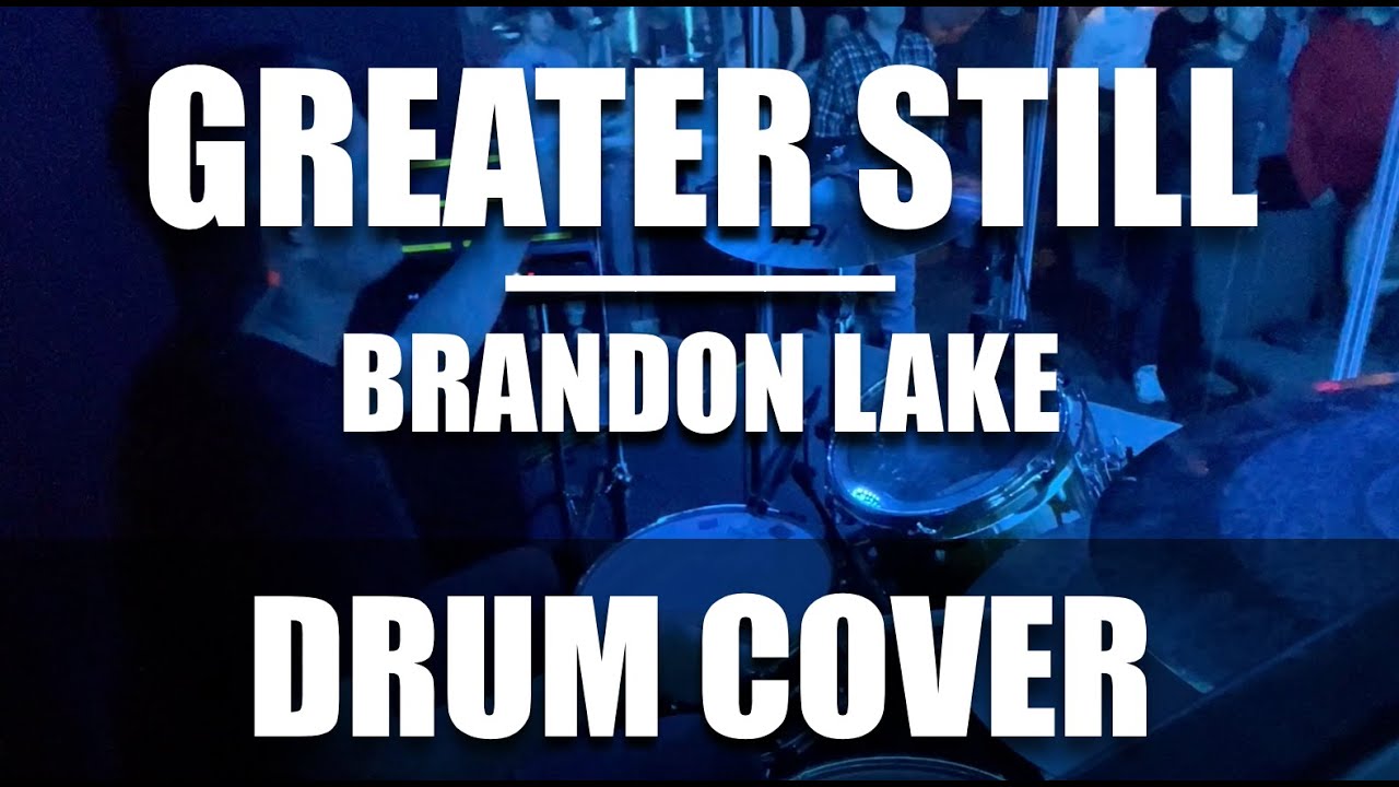 GREATER STILL - BRANDON LAKE | DRUM COVER - YouTube