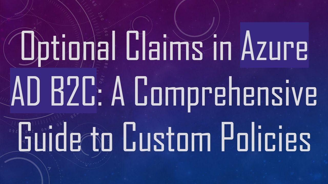 Optional Claims in Azure AD B2C: A Comprehensive Guide to Custom ...