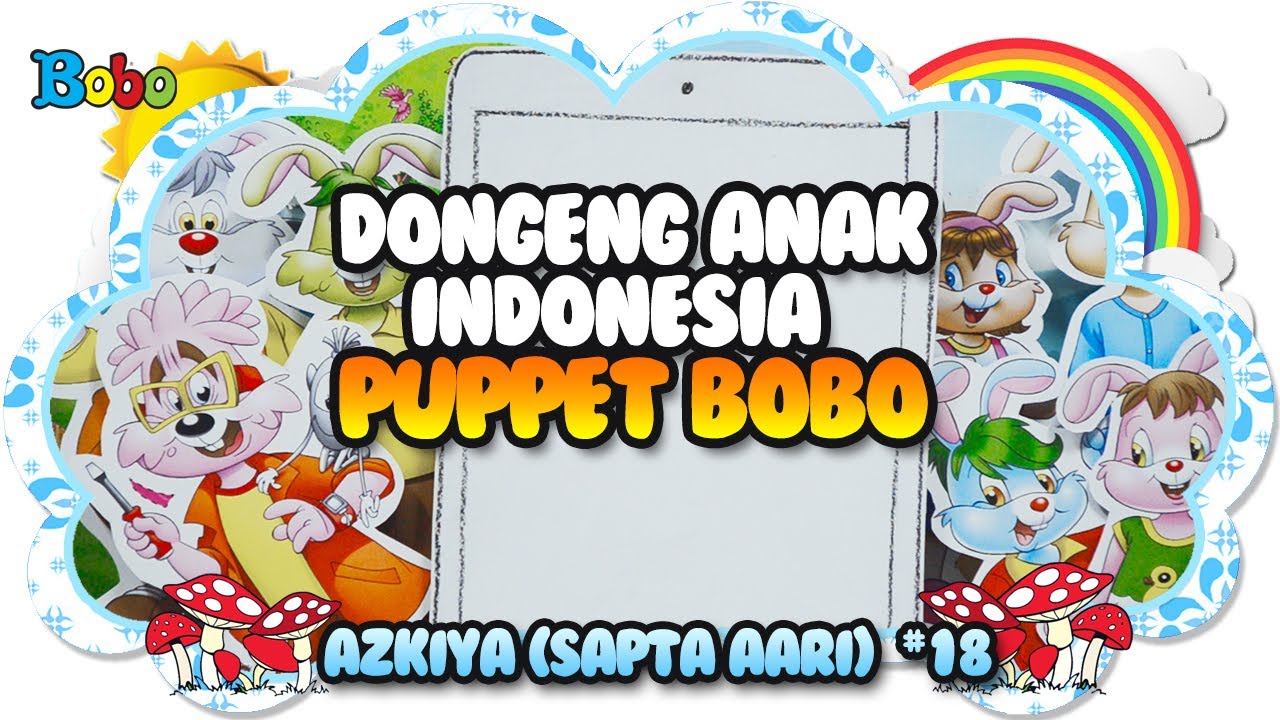 Puppet Bobo #20 - Azkiya (Sapta Ari) - Dongeng Anak Indonesia - YouTube