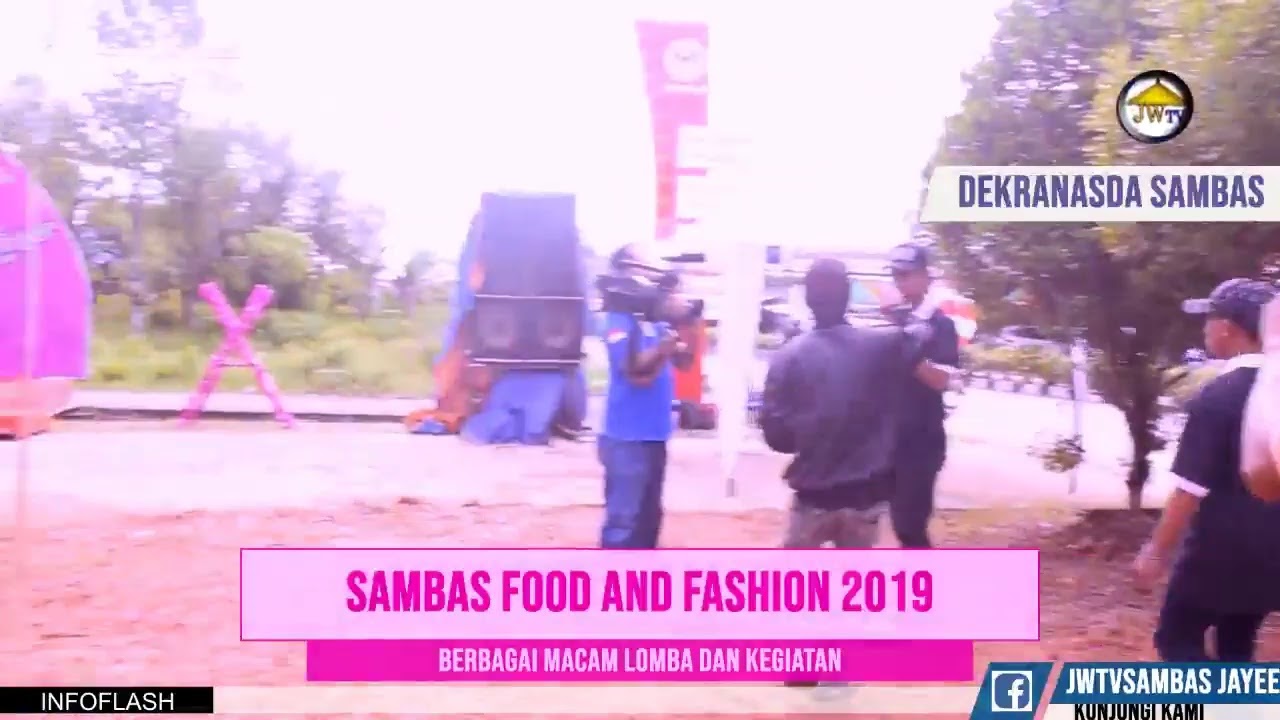 JW TV STREAMING PEMBUKAAN SAMBAS FOOD AND FASHION 2019 - YouTube