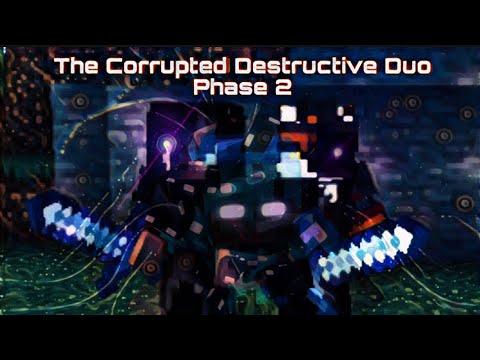 The Corrupted Destructive Duo Phase 2 - YouTube