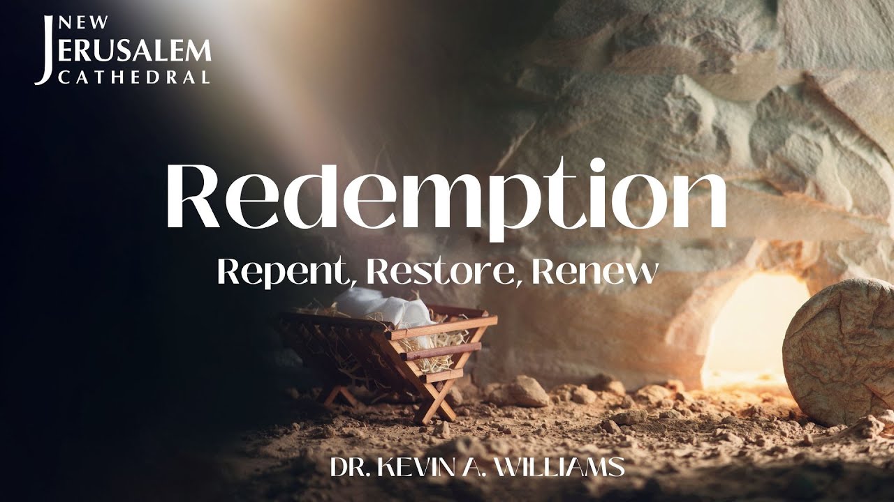 Redemption: Repent, Restore, Renew | Luke 15:11-24 | Dr. Kevin A ...