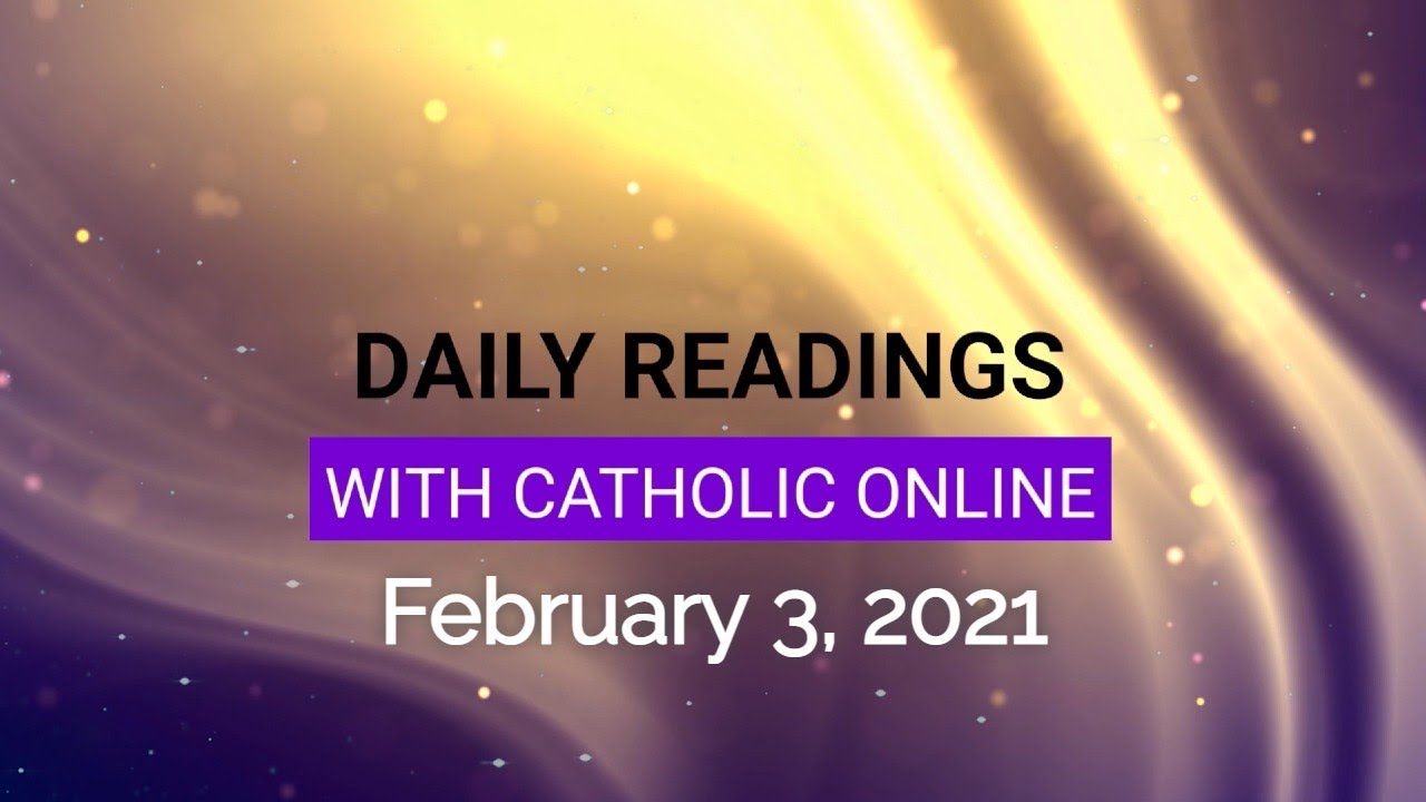 Daily Reading for Wednesday, February 3rd, 2021 HD - YouTube