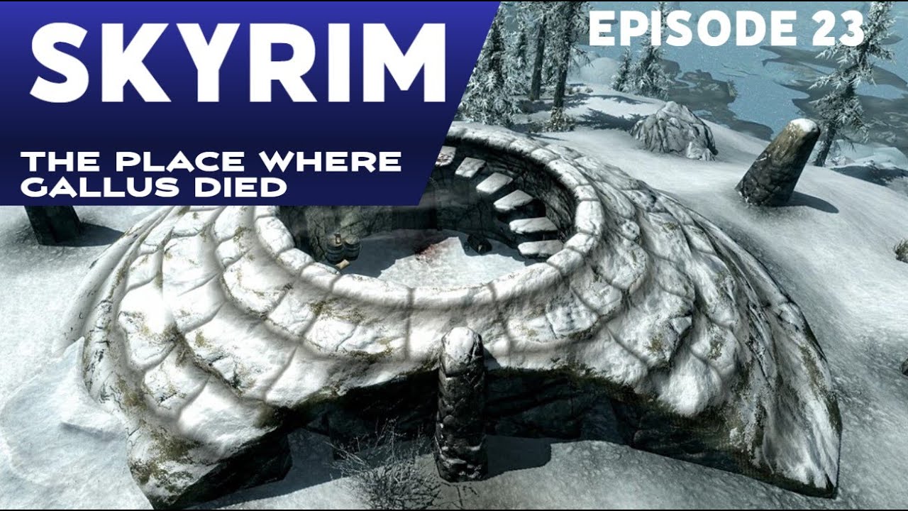 The Place Where Gallus Died (Skyrim Episode 23) - YouTube