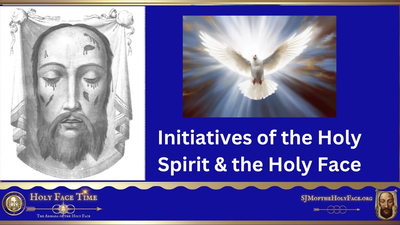 Initiatives of the Holy Spirit and the Holy Face - YouTube