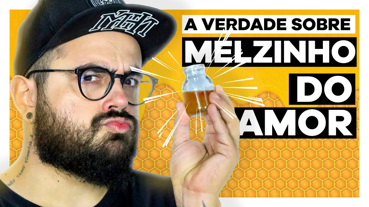 a VERDADE sobre o MELZINHO DO AMOR - YouTube