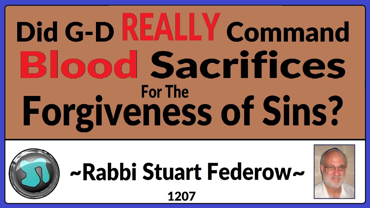 1208 - Did G D REALLY Command Blood Sacrifices For The Forgiveness of ...