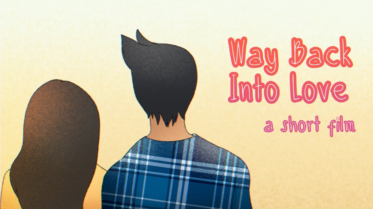 Way Back Into Love (Short Film Animation Project) - YouTube