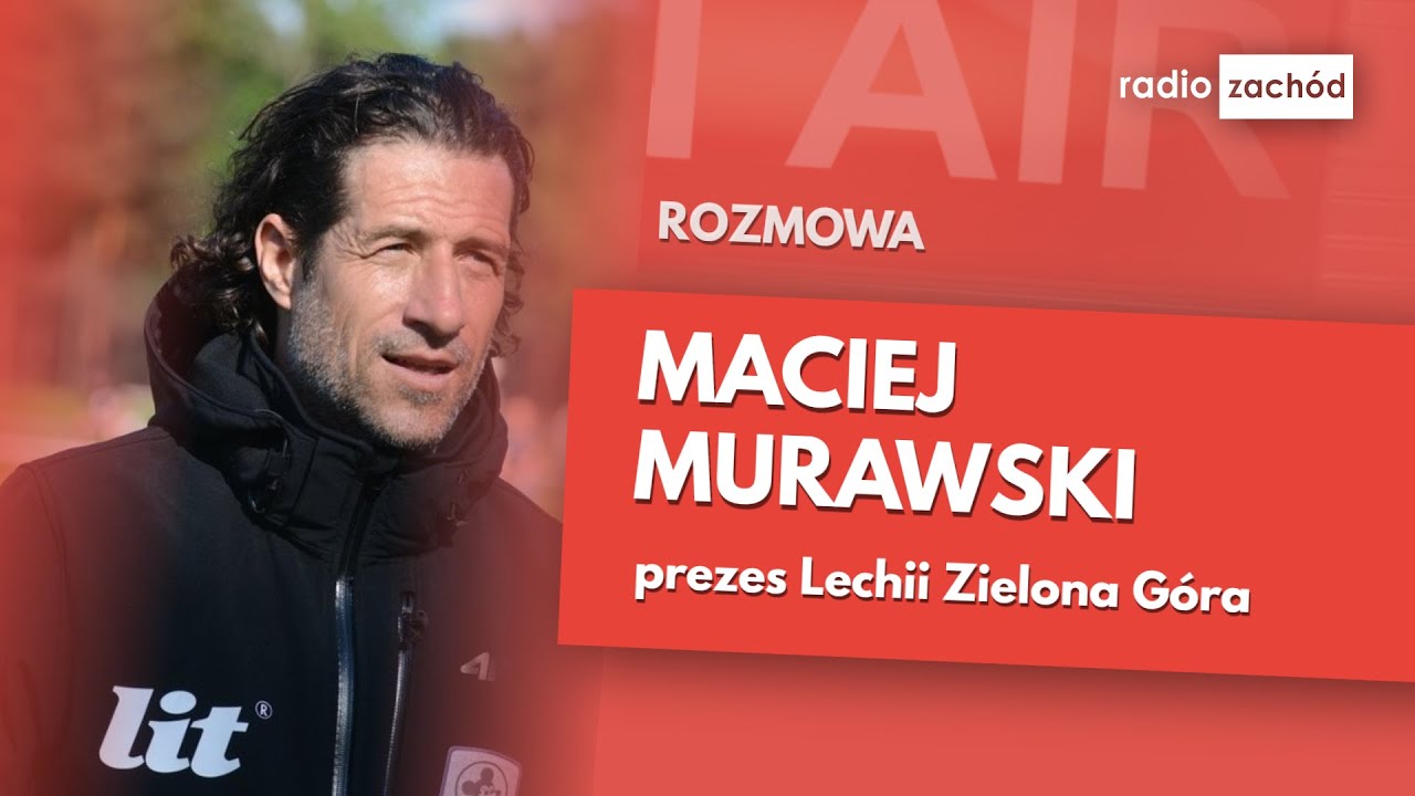 Poranny gość: Maciej Murawski, były reprezentant Polski, prezes Lechii ...