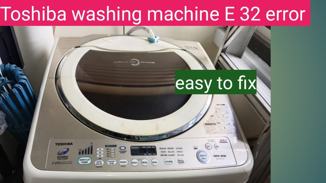 Toshiba washing machine E 32 error code. - YouTube