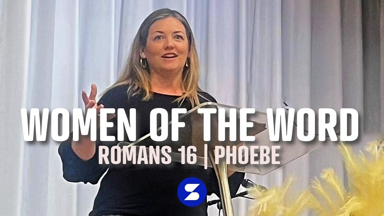 Women Of The Word Romans 16 Phoebe 06 October 2023 YouTube women-of-the-word-romans-16-phoebe-06-october-2023-youtube