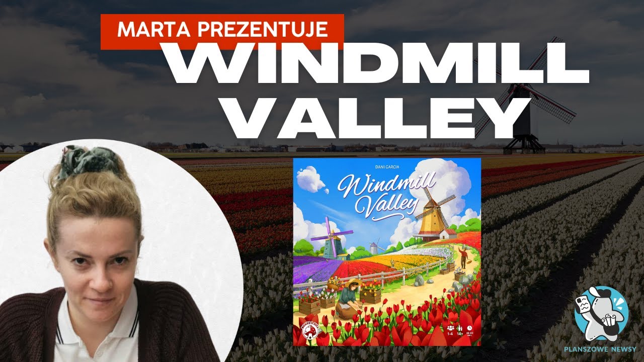 Marta prezentuje Windmill Valley || Board&Dice || Wiatrakowo || Gramatury - YouTube