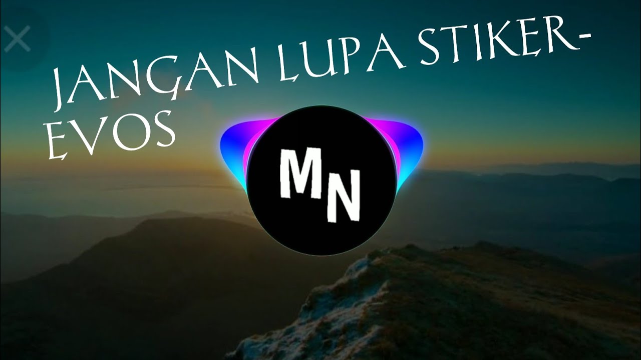 JANGAN LUPA STIKER - EVOS - YouTube