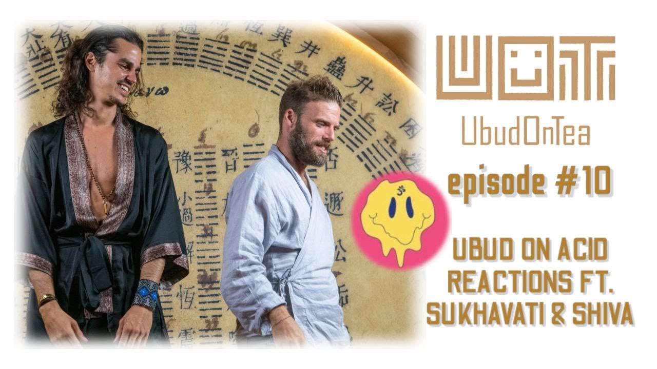 #10 - Ubud On Acid Reactions ft. Sukhavati and Shiva - YouTube