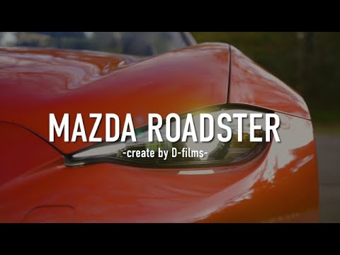 【CM MAZDA　Roadster】cinematic video