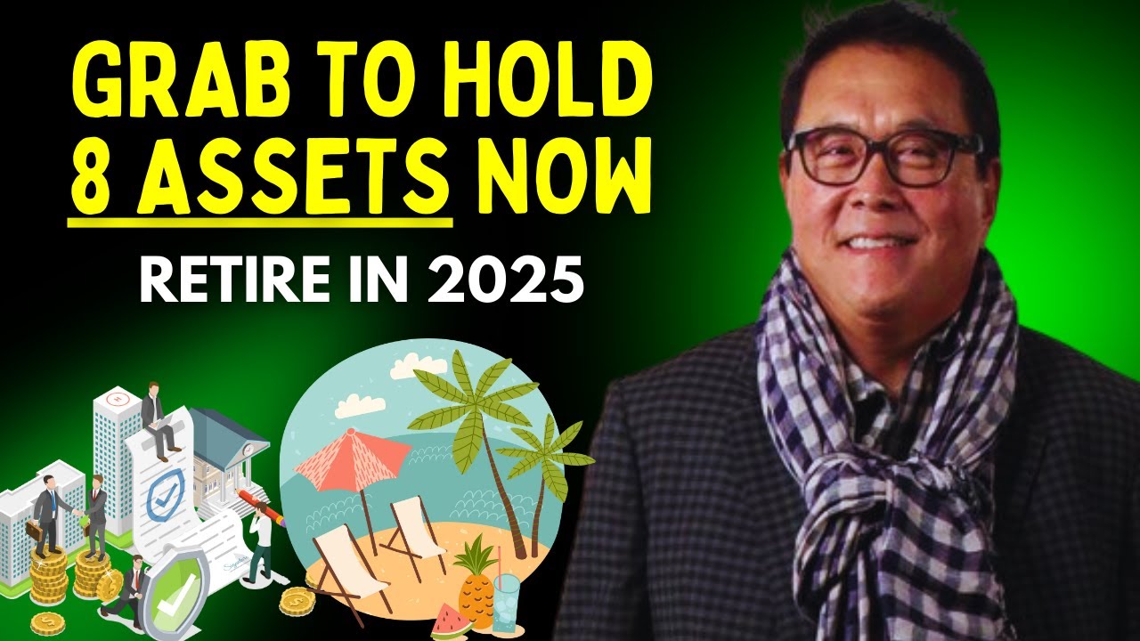 Robert Kiyosaki Invest In These 8 Assets Now To Retire By 2025 Do Not