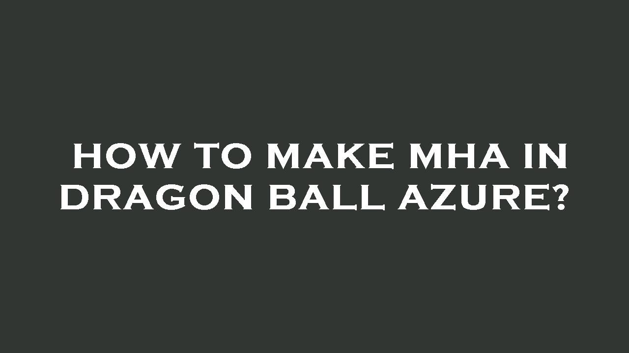 How to make mha in dragon ball azure? - YouTube