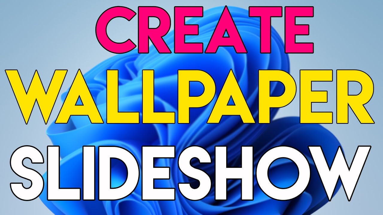 How to Create A Wallpaper Slideshow In Windows 11 - YouTube