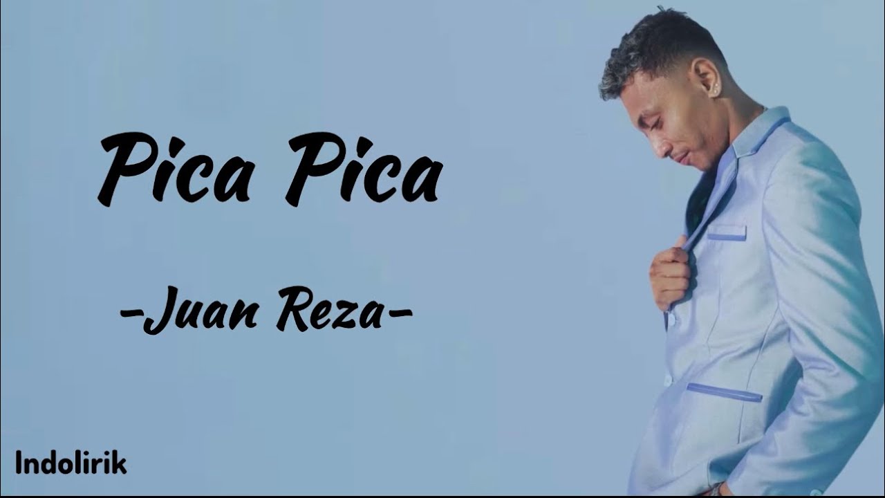 Pica Pica - Juan Reza | Lirik Lagu Timur - YouTube