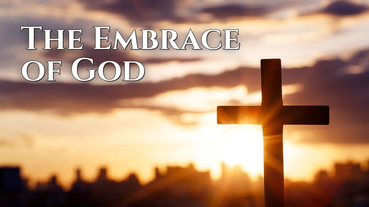 The Embrace of God | March 30, 2025 - YouTube
