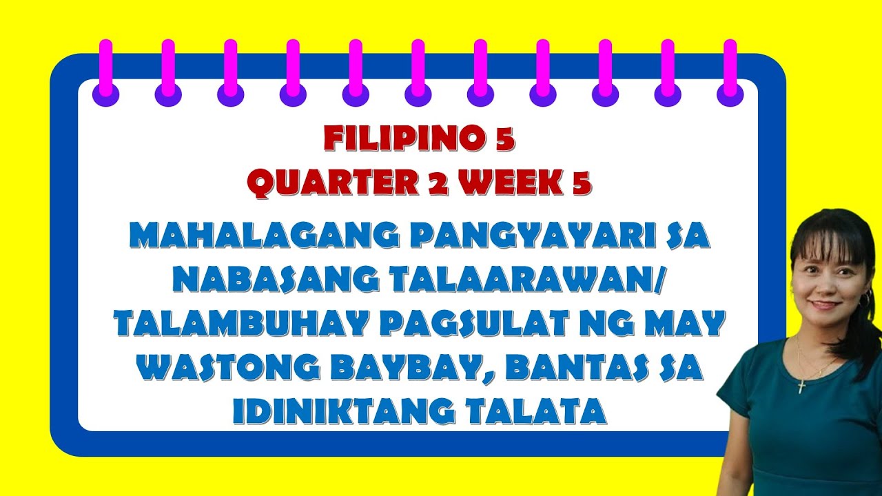 FILIPINO 5 QUARTER 2 WEEK 5 | MAHALAGANG PANGYAYARI SA NABASANG ...