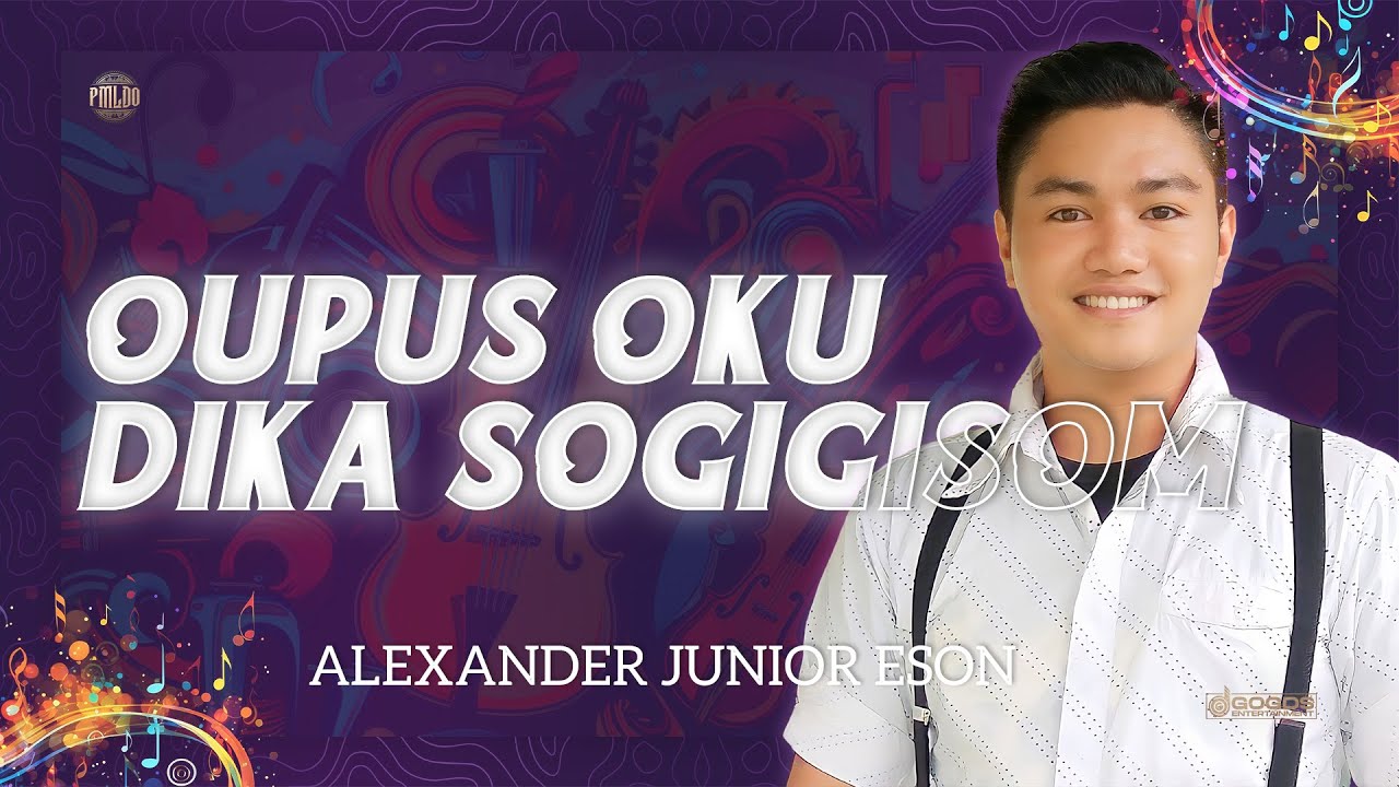 ALEXANDER JUNIOR ESON | OUPUS OKU DIKA SOGIGISOM | #PMLDO - YouTube