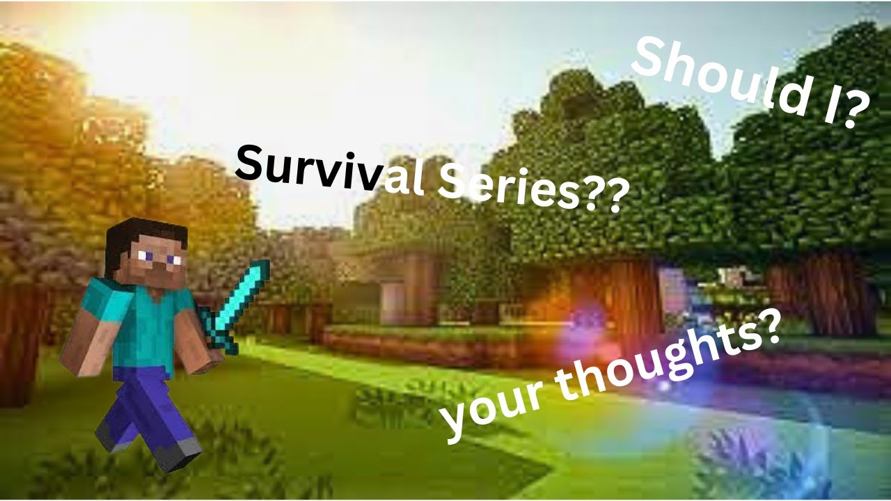 Should I start Minecraft Survival Series? - YouTube
