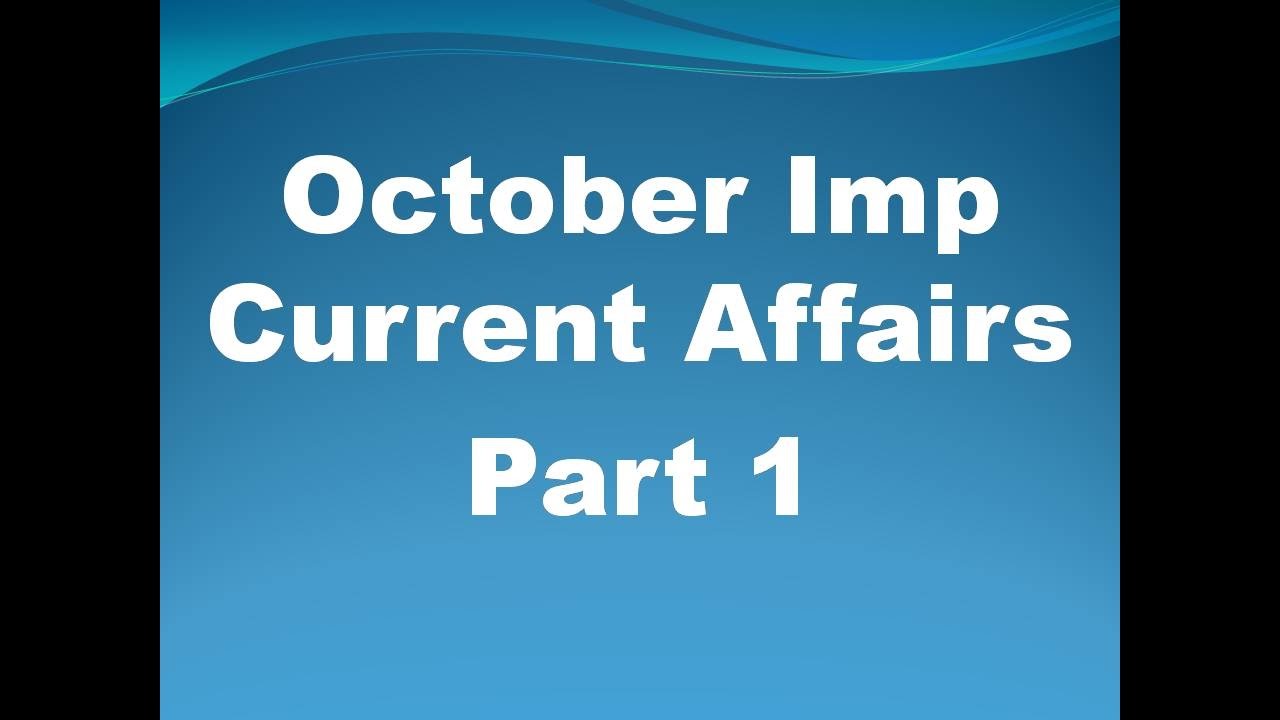 October 2016 Imp Current Affairs Part 1 - YouTube