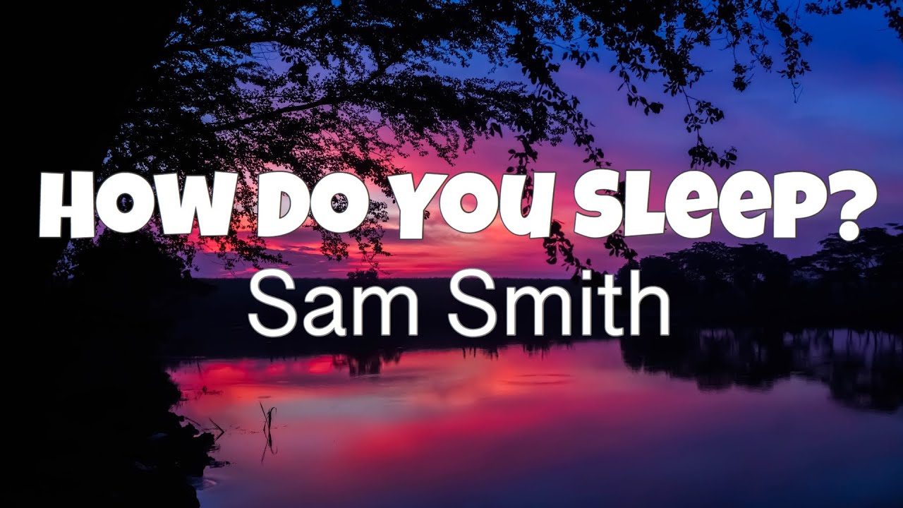Sam Smith - How Do You Sleep? (Lyrics) - YouTube