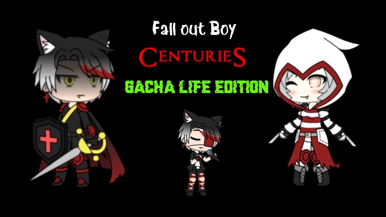 Fall out Boy - Centuries | Gacha Life Edition [Desc/Opis] - YouTube