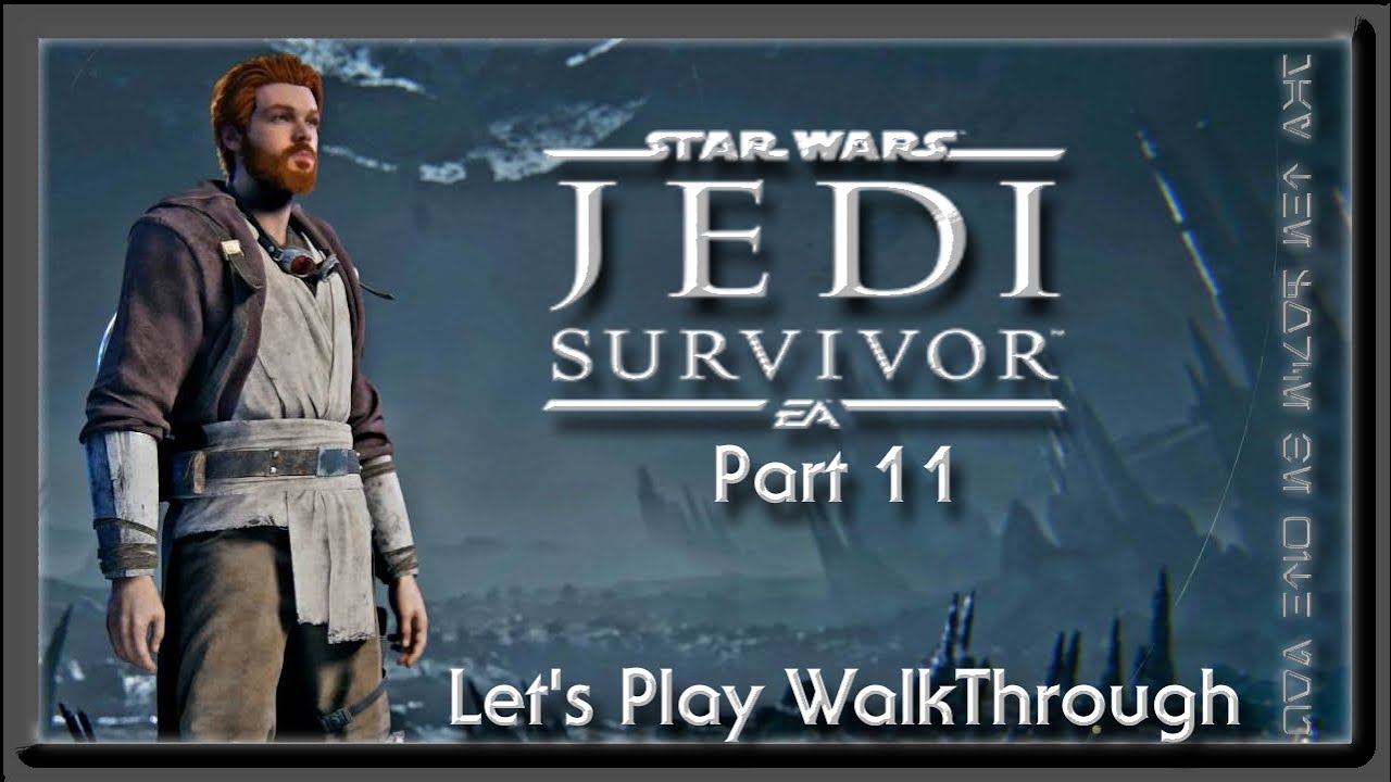 Star Wars Jedi : Survivor | Part 11 : Shattered Moon of Koboh | Jedi ...