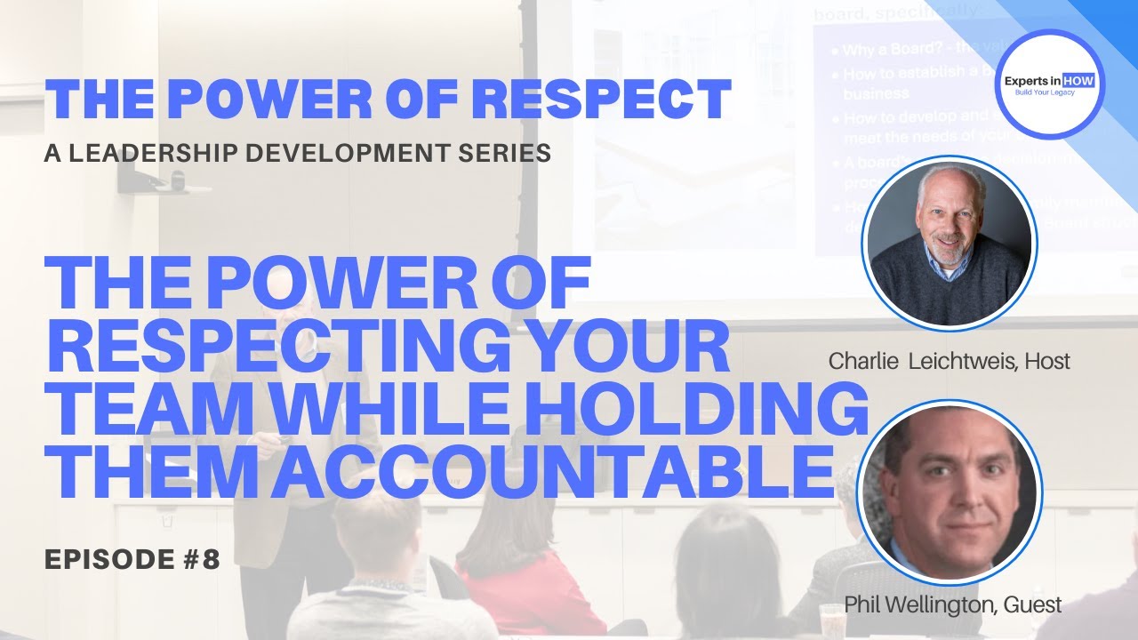 The Power of Respect - E08 Respecting Your Team While Holding Them ...
