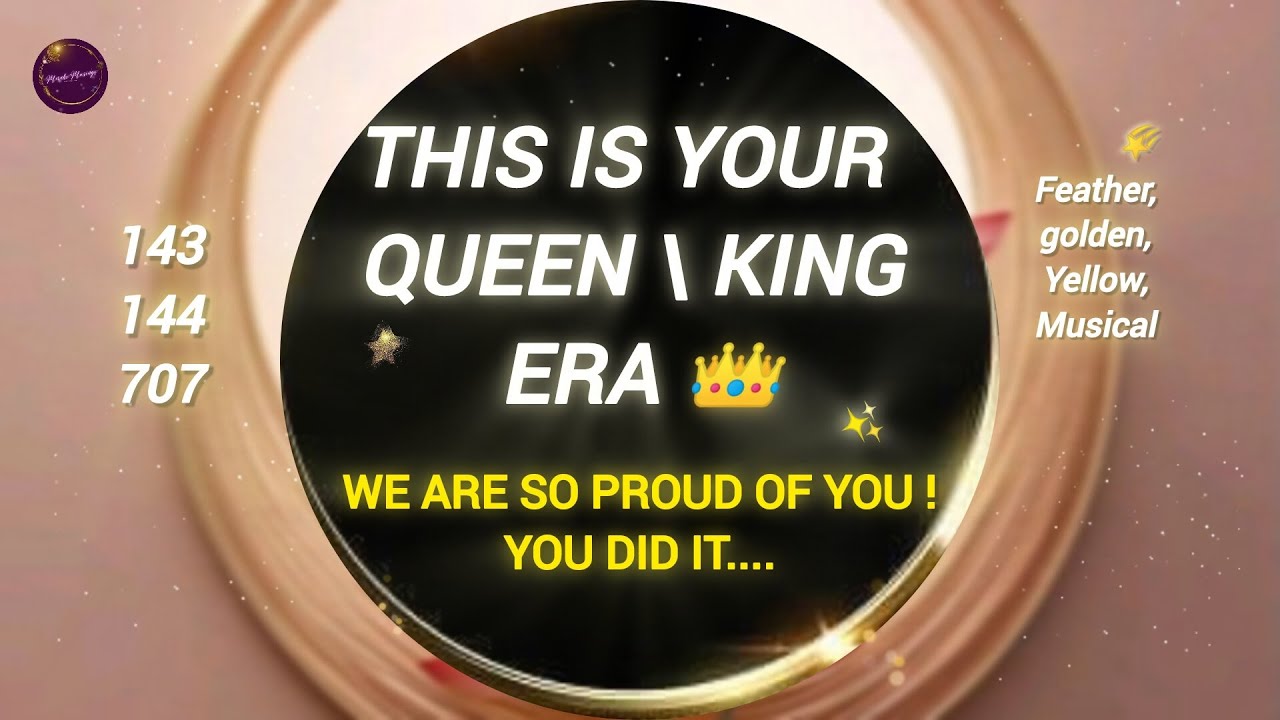 WE ARE SO PROUD OF YOU 🎐 Your angels have a message for you 🪶 KING ...