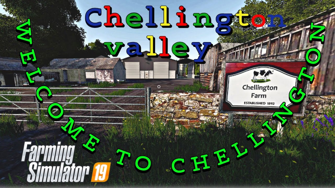 Welcome to Chellington - Chellington Valley - Ep1 - Farming Simulator ...