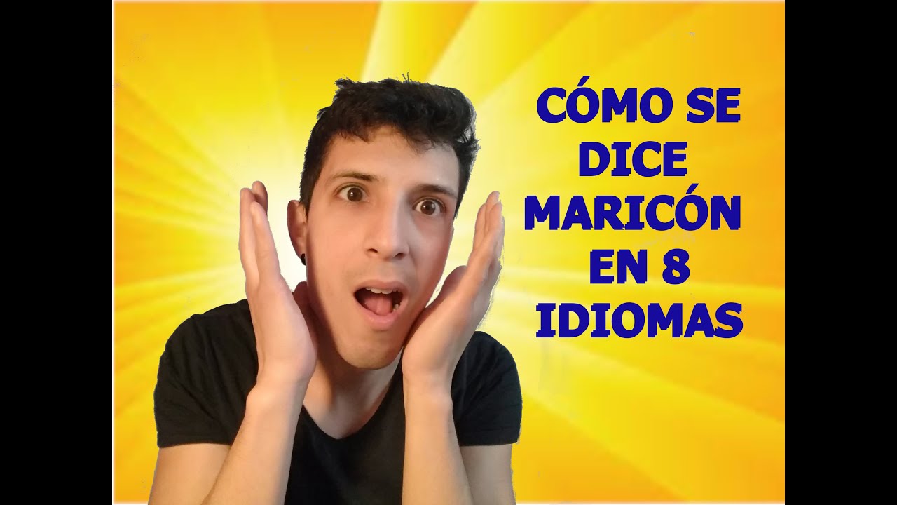 Como decir maricon en 8 idiomas - YouTube