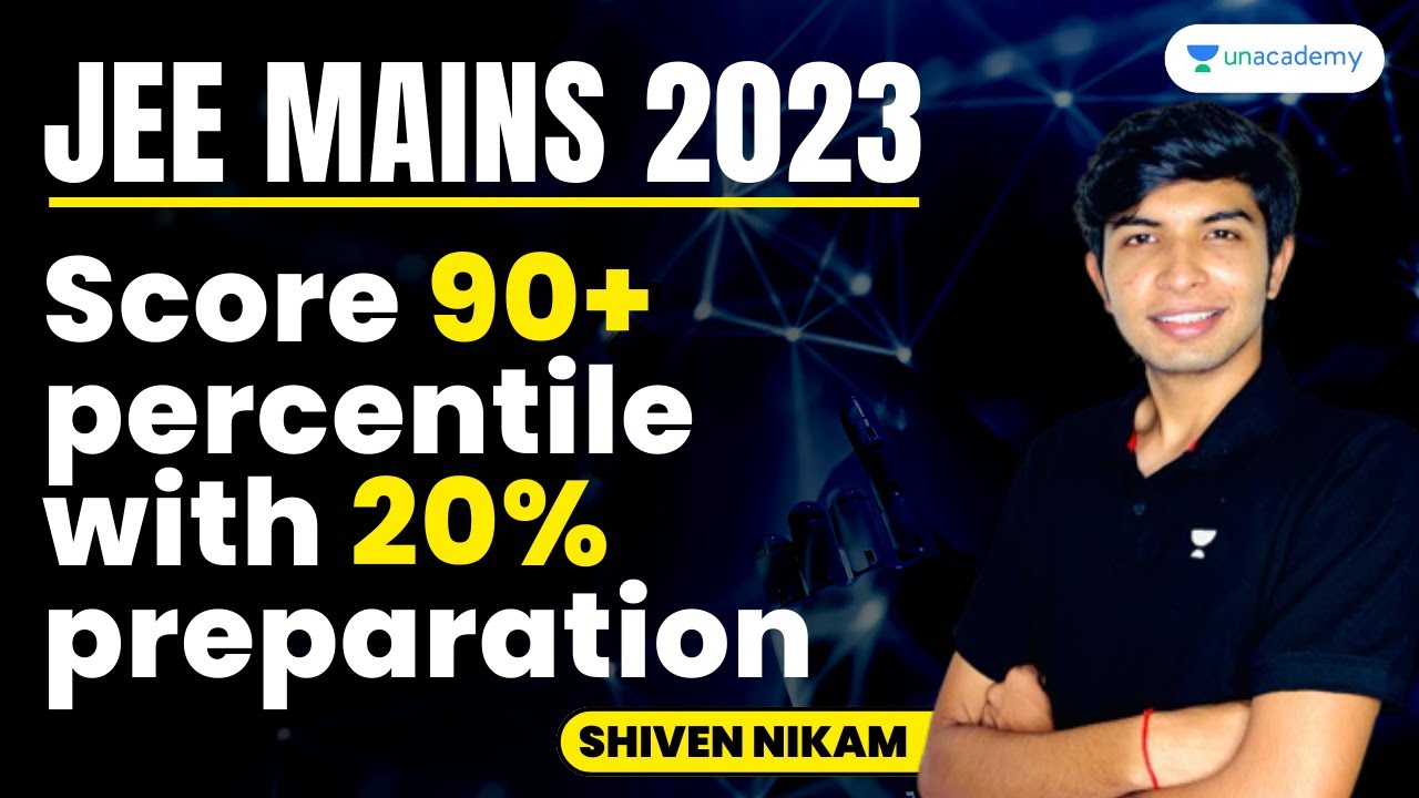 90+ percentile with 20% preparation | JEE Mains 2023 | Tips by Shiven ...