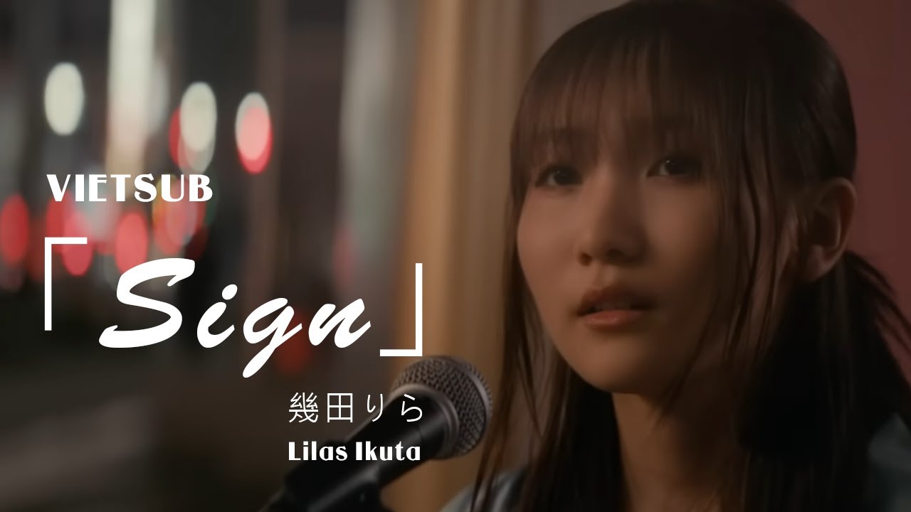 [VIETSUB] SIGN - LILAS IKUTA (幾田りら) - YouTube