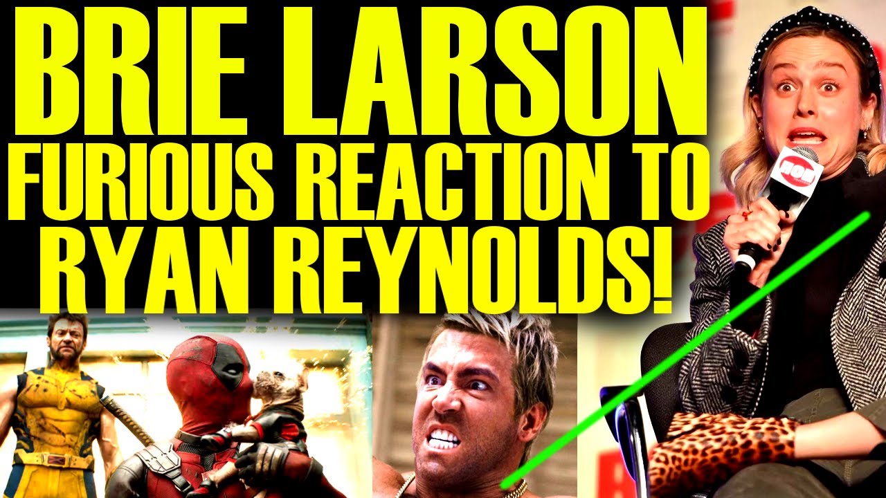 BRIE LARSON ATTACKS RYAN REYNOLDS AFTER DEADPOOL & WOLVERINE TRAILER ...