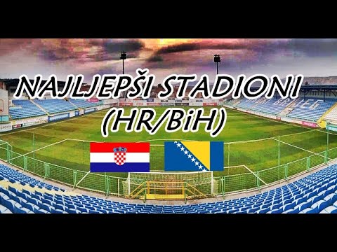 Najljepši stadioni u Hrvatskoj i Bosni i Hercegovini! (TOP 10) - YouTube