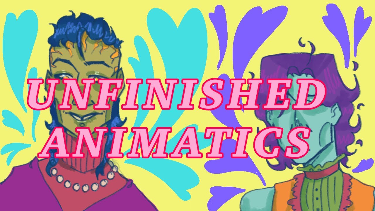 UNFINISHED ANIMATICS - YouTube