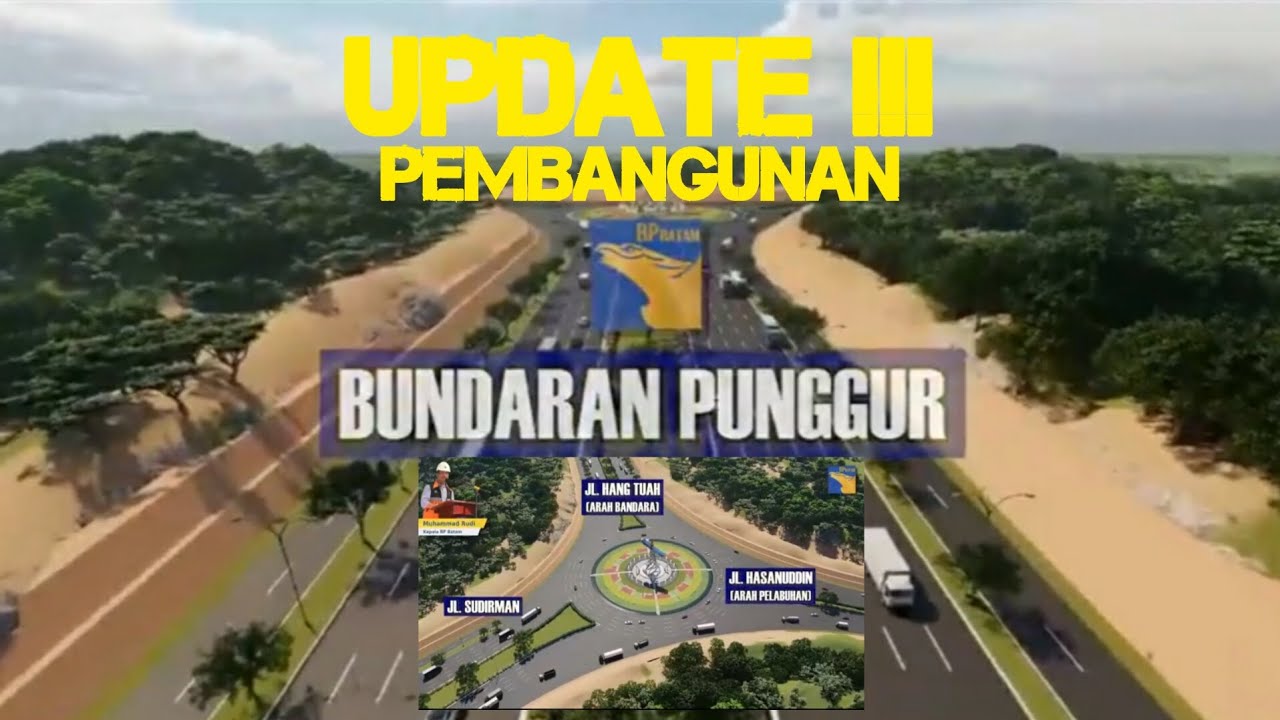 BATAM UPDATE !!! PEMBANGUNAN BUNDARAN PUNGGUR BATAM - YouTube