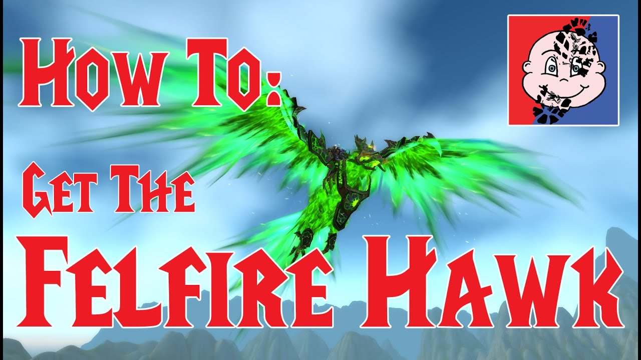 HOW TO: Get The FELFIRE HAWK - Warlords of Draenor !! - YouTube