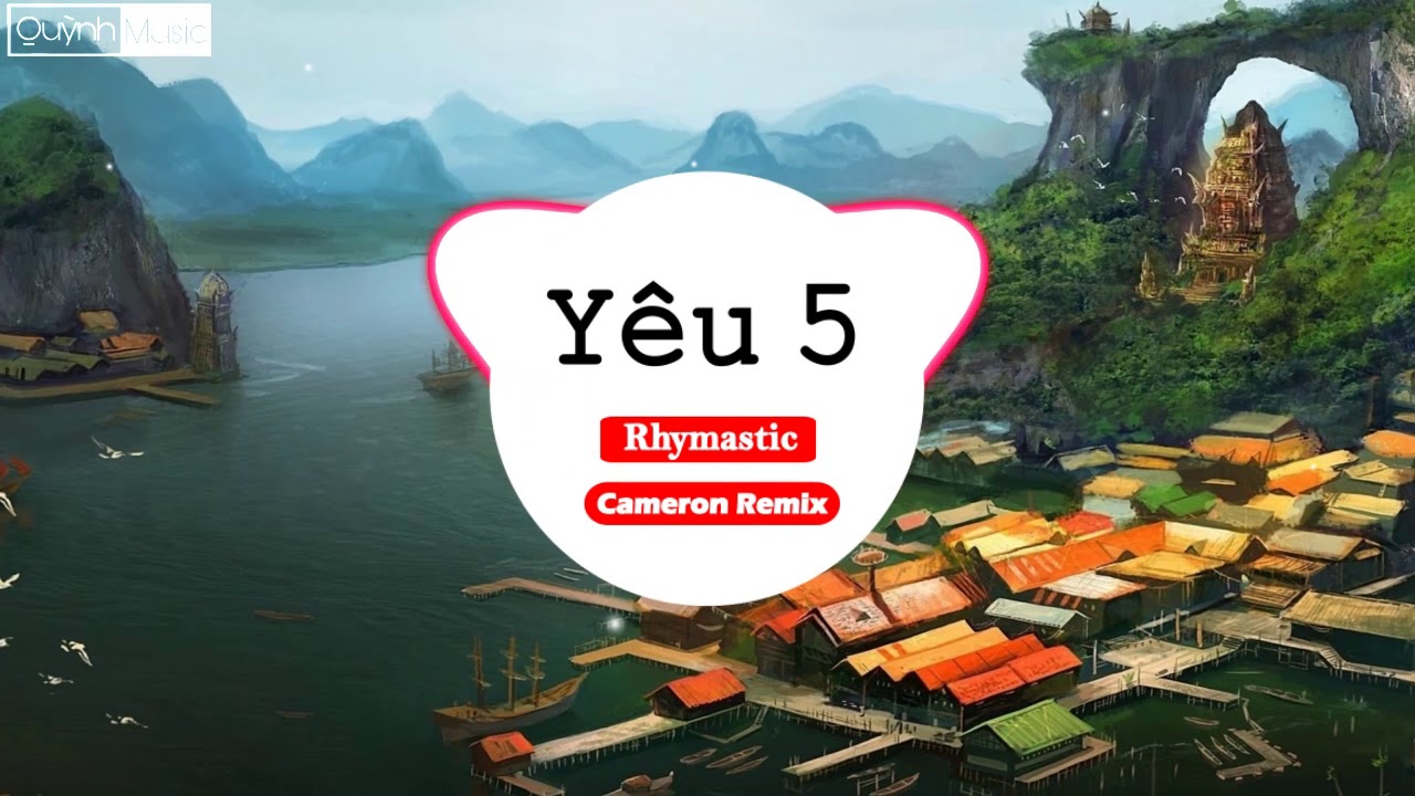 Yêu 5 - Rhymastic (Cameron Remix) - YouTube