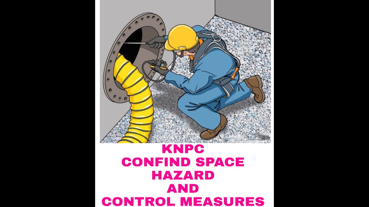 Knpc confined space hazards and control measures - YouTube