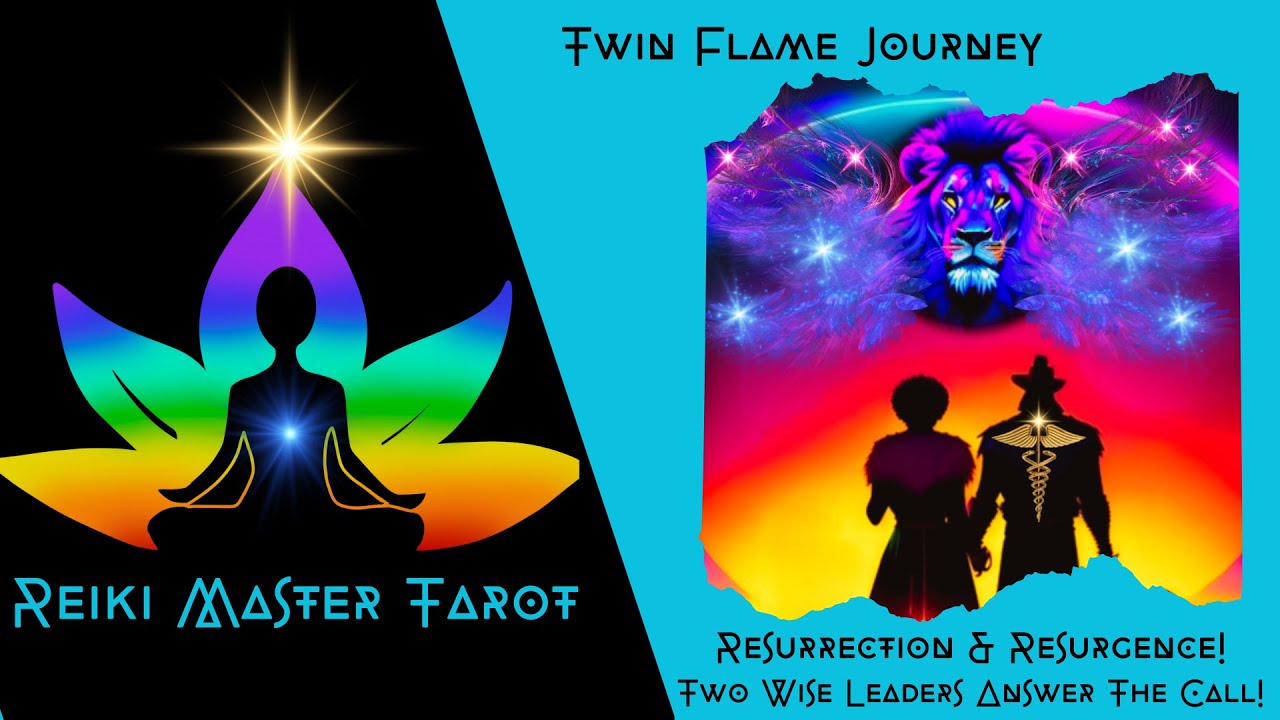 🗼 RESURRECTION & RESURGENCE! TWO WISE LEADERS, TWIN FLAMES ANSWER THE ...