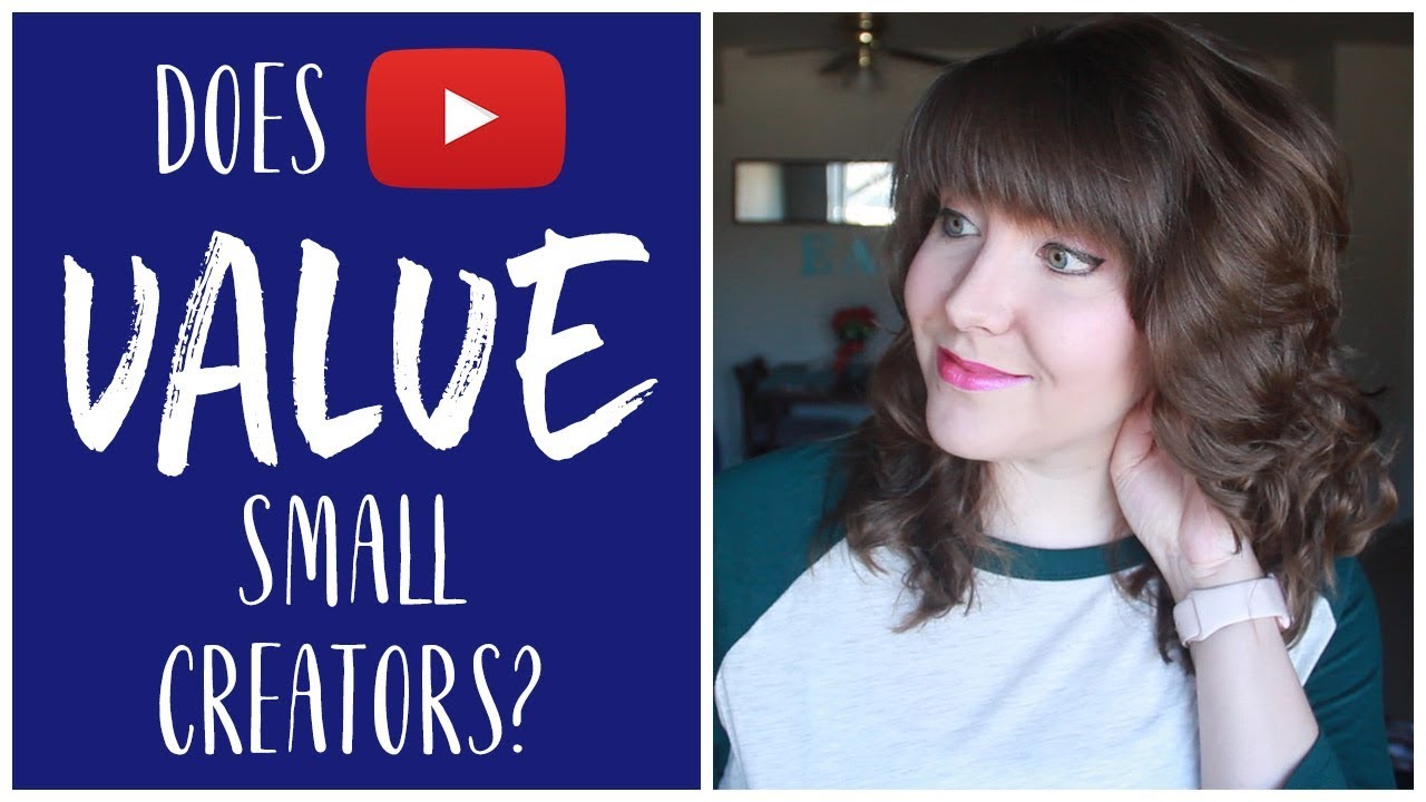 Does YouTube Value Small Creators? - YouTube
