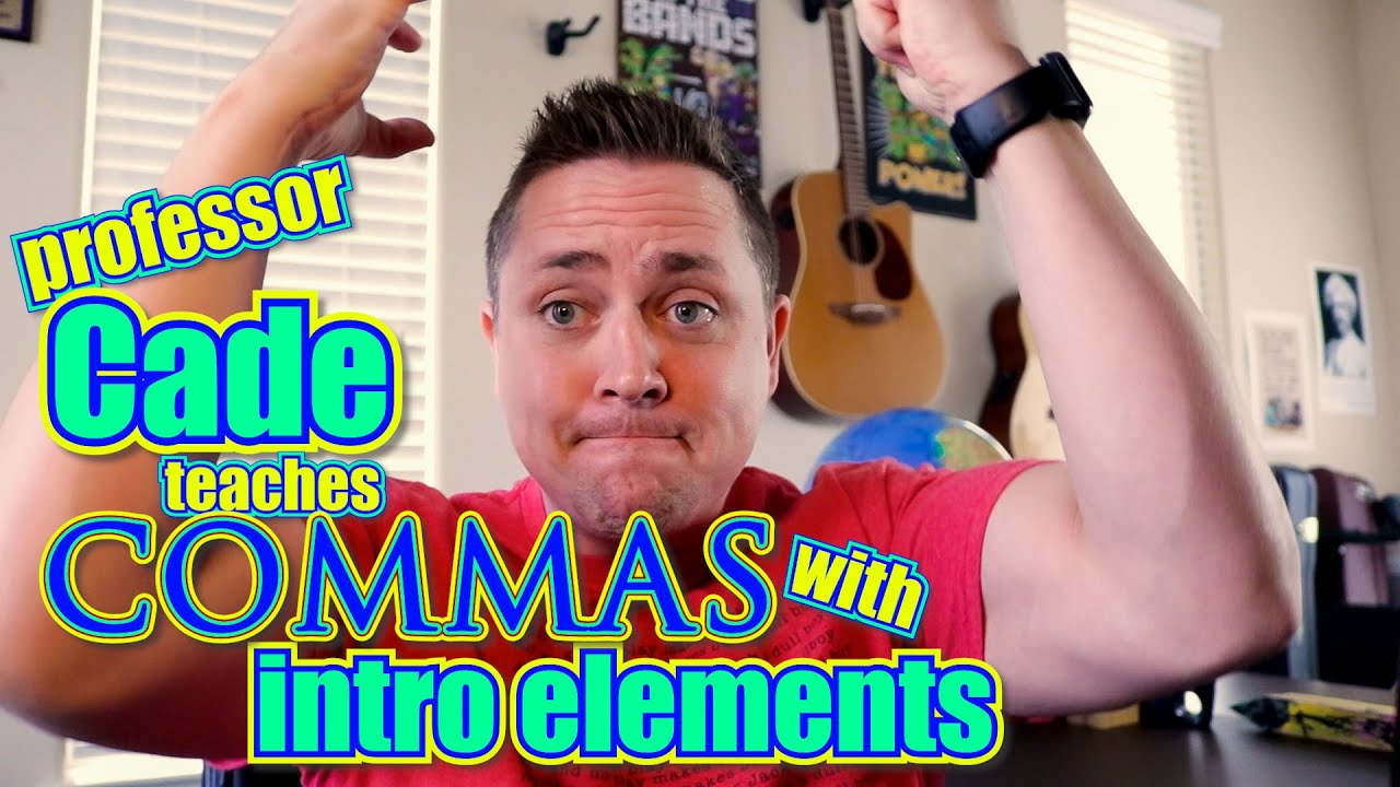 How to use COMMAS with INTRO ELEMENTS | Writing with Professor Cade - YouTube